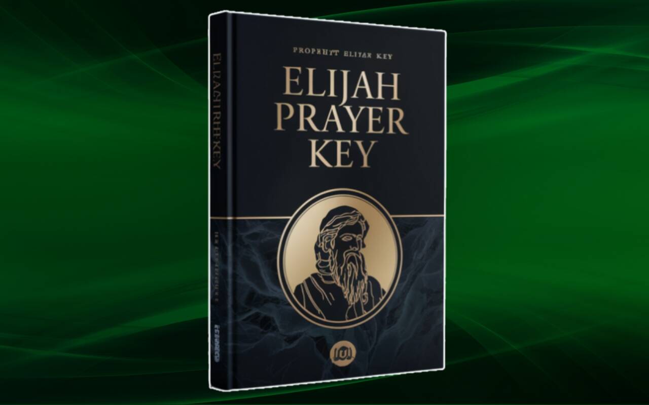 Elijah Prayer Key: A Step-by-Step Path to Miraculous Breakthroughs ...